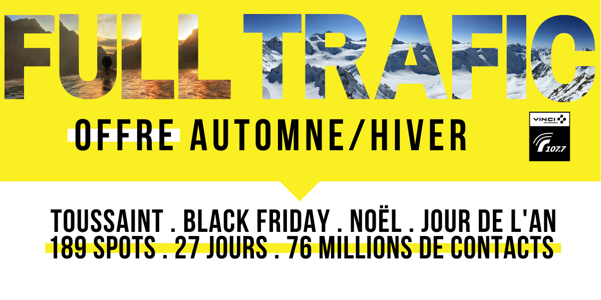 Offre Full Trafic Automne/Hiver – RFE PUBLICITÉ, Radio VINCI Autoroutes ...